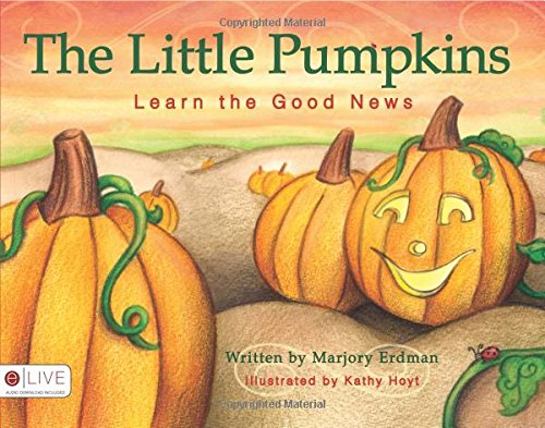The Little Pumpkins: Learn the Good News: Erdman, Marjory ...