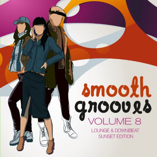Play Smooth Grooves, Vol. 8 (Lounge & Downbeat Sunset Edition) by ...