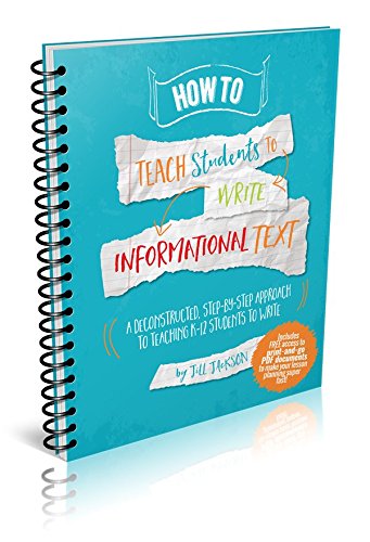 How to Teach Students to Write Informational Text (A Deconstructed ...