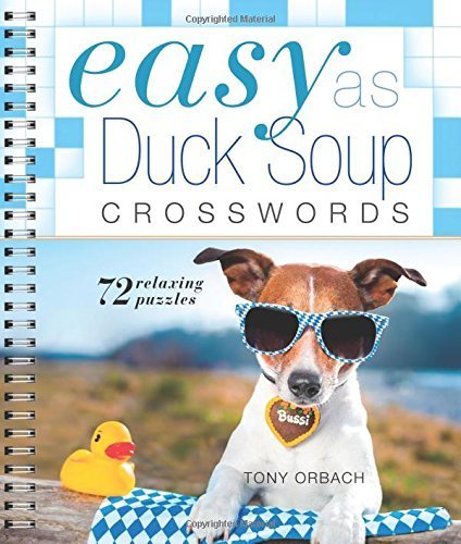 Easy as Duck Soup Crosswords: 72 Relaxing Puzzles (Easy Crosswords) by ...