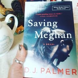 Saving Meghan: A Novel: Palmer, D.J.: 9781250107459: Amazon.com: Books