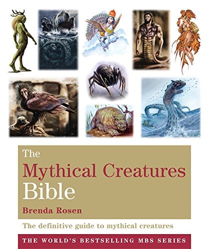 By Brenda Rosen The Mythical Creatures Bible: The definitive guide to ...