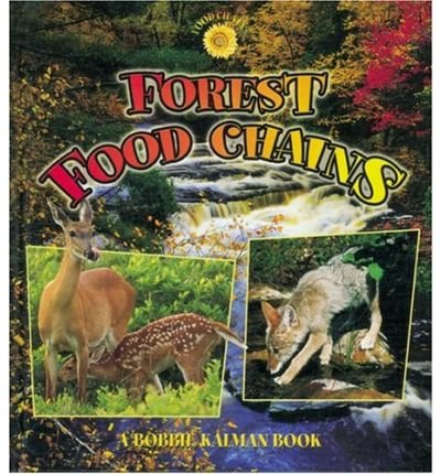 [( Forest Food Chains )] [by: Bobbie Kalman] [Nov-2004]: unknown author ...