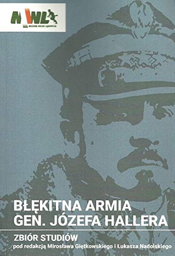 Blekitna Armia gen. Jozefa Hallera - | 9788364130274 | Amazon.com.au ...