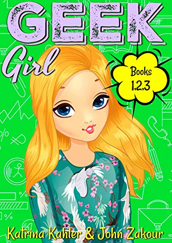 Geek Girl - Books 1, 2 and 3 - Kindle edition by Zakour, John, Kahler ...