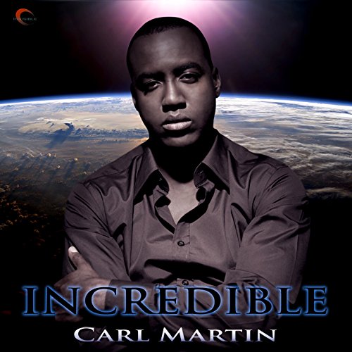 Amazon.com: Incredible (Digital Single) : Carl Martin: Digital Music