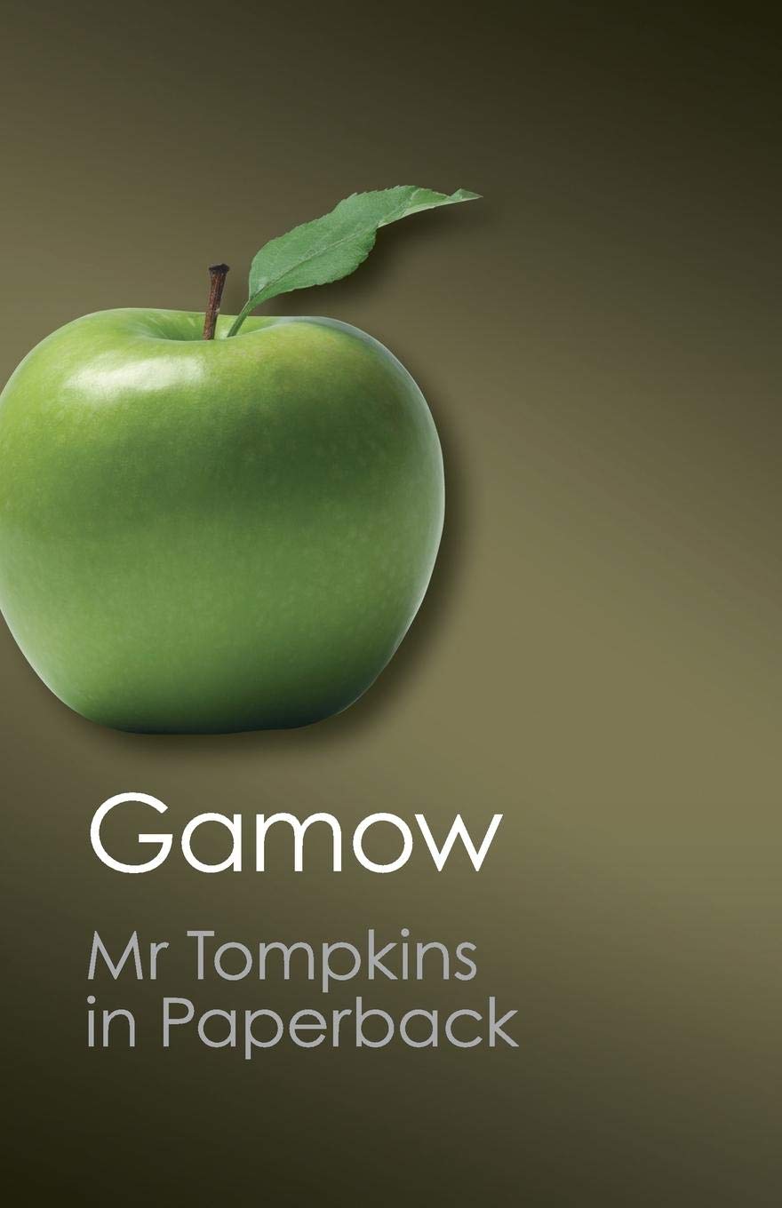 Mr Tompkins in Paperback (Canto Classics): Gamow, George, Penrose ...