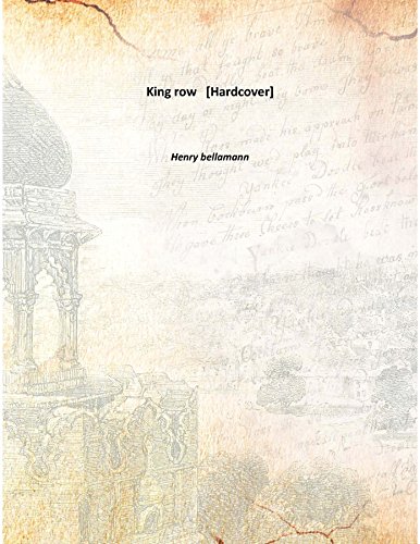 King row [Hardcover]: Henry Bellamann: 9789333333429: Amazon.com: Books