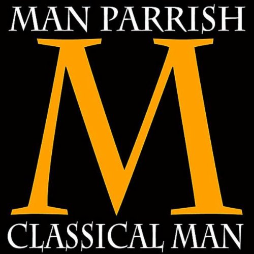 Amazon MusicでMan ParrishのClassical Manを再生する