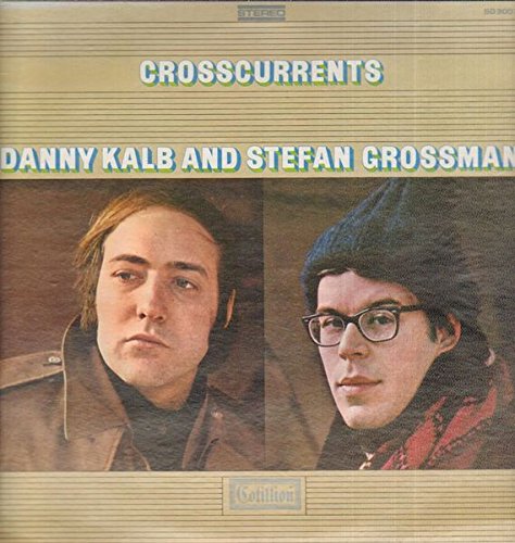 Crosscurrents: Danny Kalb & Stefan Grossman: Amazon.com: Books