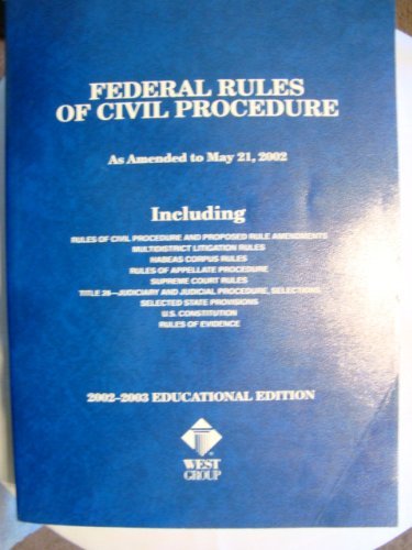 Federal Rules of Civil Procedure, 2002-2003 Educational (Federal Rules ...