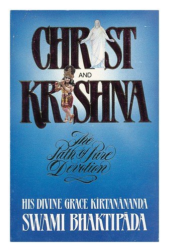 Christ and Krishna: Kirtanananda Swami Bhaktipada: Amazon.com: Books
