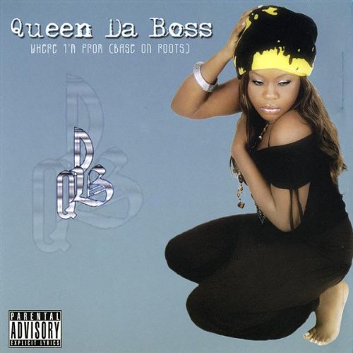 Queen Da Boss - Where I'm from (Base on Roots) - Amazon.com Music