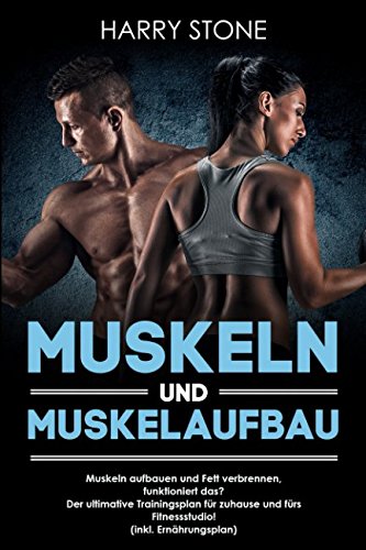 Muskeln und Muskelaufbau: Muskeln aufbauen und Fett verbrennen ...