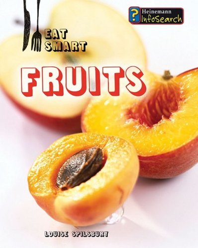 Fruits (Eat Smart): Spilsbury, Louise: 9781432918187: Amazon.com: Books
