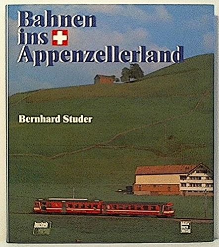 Bahnen ins Appenzellerland : Studer, Bernhard: Amazon.de: Bücher