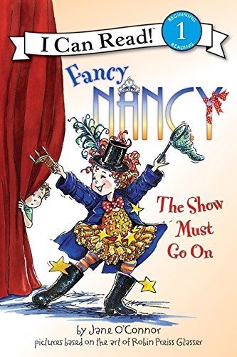 Amazon.com: Fancy Nancy: The Show Must Go On (I Can Read Level 1 ...