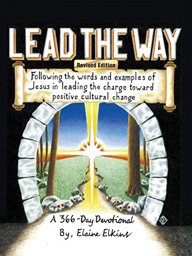 Lead the Way: Following the Words and Examples of Jesus in Leading the ...