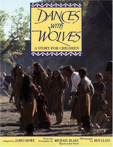 Dances With Wolves: A Story for Children: Howe, James, Blake, Michael ...