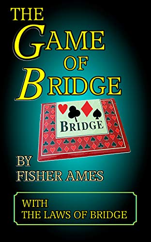 THE GAME OF BRIDGE: WITH THE LAWS OF BRIDGE eBook : Ames, Fisher ...
