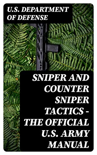 Amazon.com: Sniper and Counter Sniper Tactics - The Official U.S. Army ...