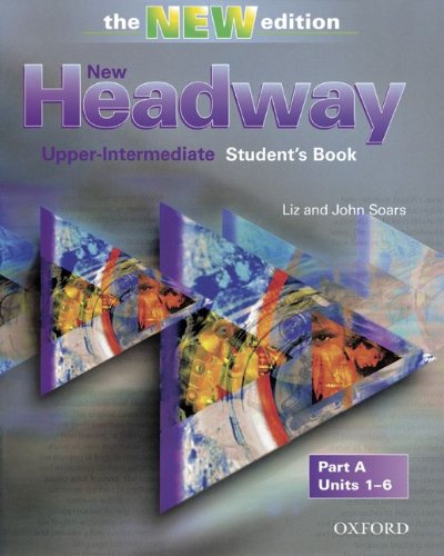 New Headway English Course: Upper-Intermediate (Third Edition) - Student's Book: Part A (Unit 1 ...