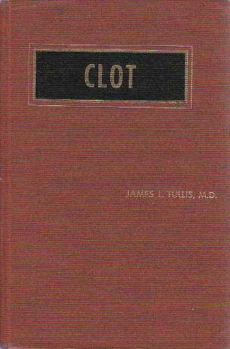 Clot,: Tullis, James L: 9780398032982: Amazon.com: Books