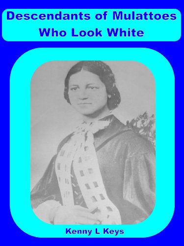 Amazon.com: Descendants of Mulattoes Who Look White eBook : Keys, Kenny ...