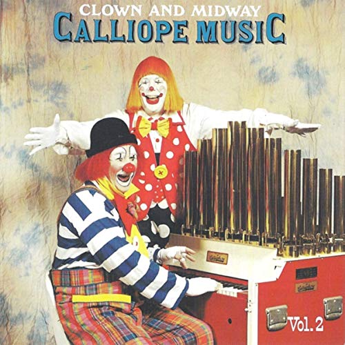 Ringling Brother's Calliope - Clown and Midway Calliope Music Vol. 2 ...