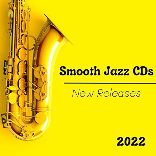 Écouter Smooth Jazz CDs New Releases 2022 de Piano Love Songs & Spa ...