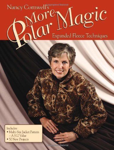 Nancy Cornwell's More Polar Magic: Expanded Fleece Techniques: Cornwell, Nancy: 9780873498104 ...