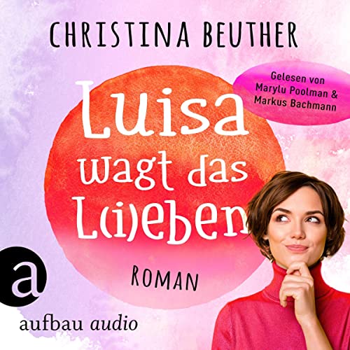 Luisa wagt das L(i)eben (Hörbuch-Download): Christina Beuther, Marylu ...