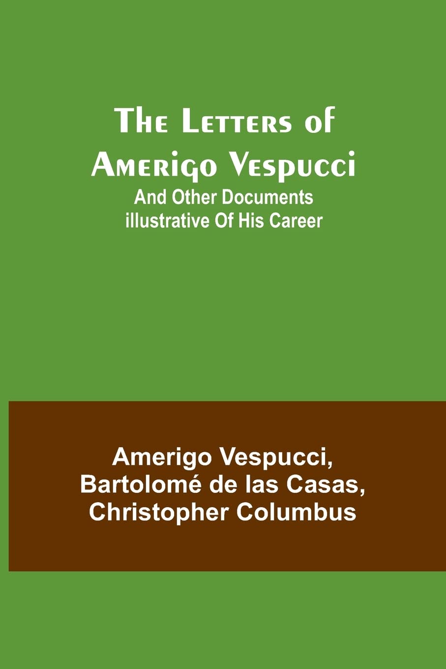 Buy The Letters of Amerigo Vespucci;and other documents illustrative of ...