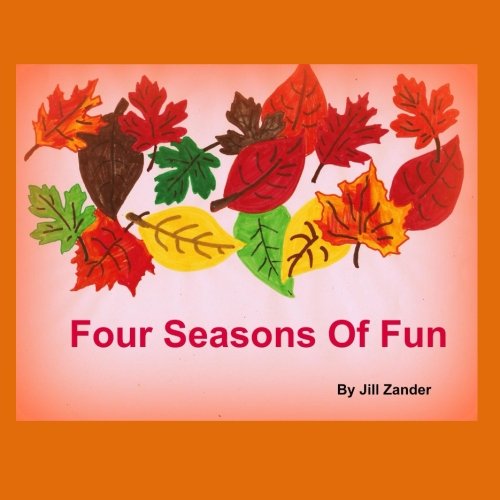 Four Seasons Of Fun: Zander, Jill, Zander, Jill: 9781508844785: Amazon ...