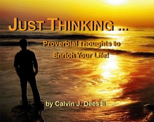 Just Thinking...Proverbial Thoughts to Enrich Your Life - Kindle ...