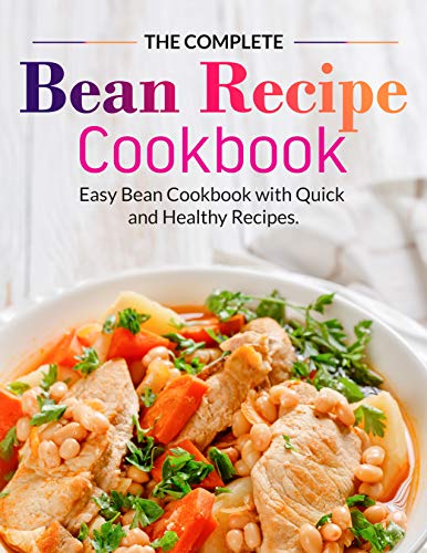 Amazon.com: The Complete Bean Recipe Cookbook: Easy Bean Cookbook with ...