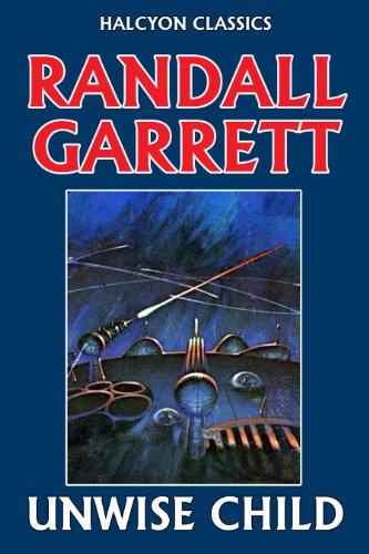 Amazon.com: Unwise Child by Randall Garrett (Halcyon Classics) eBook ...
