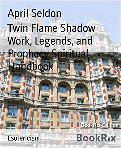 Twin Flame Shadow Work, Legends, and Prophecy Spiritual Handbook ...