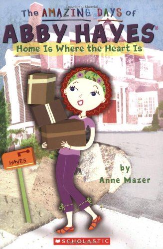 Home Is Where The Heart Is (The Amazing Days of Abby Hayes): Mazer ...