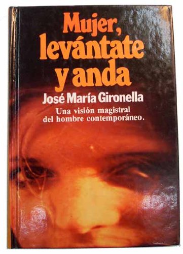 Mujer, lev ntate y anda. Una visi n magistral del: José María Gironella: Amazon.com: Books