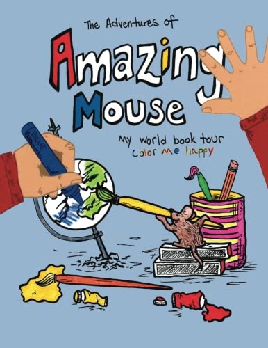 The Adventures of Amazing Mouse: My World Book Tour. Color Me Happy ...