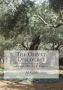 9781548663438: The Olivet Discourse: The Prophecy of Jesus About the ...