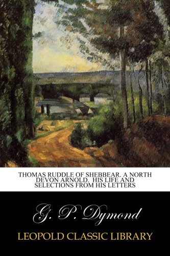 Amazon | Thomas Ruddle of Shebbear. A North Devon Arnold. His life and ...