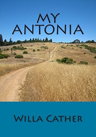 My Antonia: Cather, Willa: 9781613823668: Amazon.com: Books