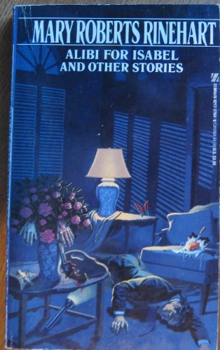 Amazon.co.jp: Alibi for Isabel and Other Stories : Rinehart, Mary ...
