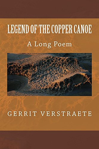 Legend of the Copper Canoe: A Long Poem eBook : Verstraete, Gerrit ...