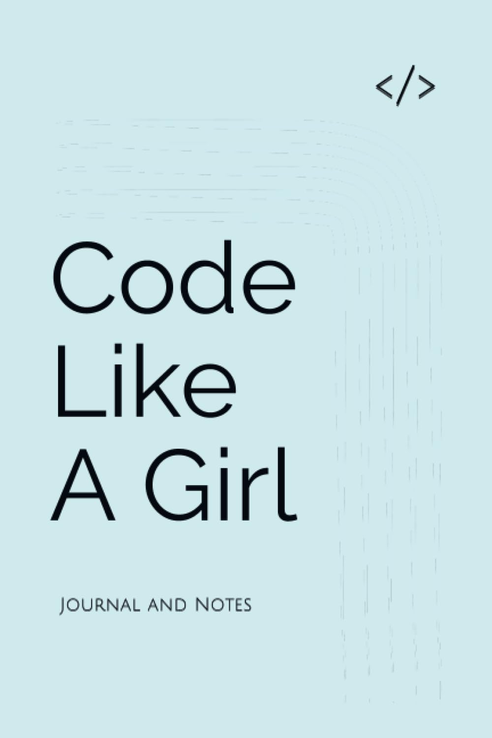 Code Like A Girl: A notebook for females in software: Cervoni, Fiona: Amazon.com: Books