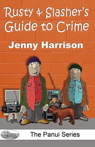 Rusty & Slasher's Guide to Crime: The Panui Series : Harris, Wren ...