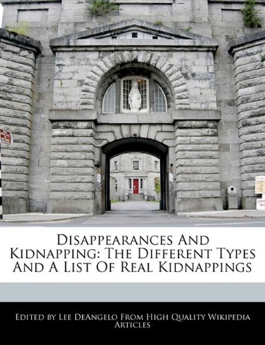 Disappearances And Kidnapping: The Different Types And A List Of Real ...