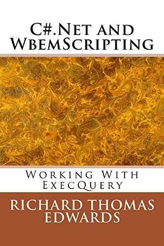 C#.Net and WbemScripting: Working with ExecQuery eBook : Edwards, Richard: Amazon.in: Books